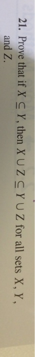 Solved Prove that if X Y, then X union ZY union Z for all | Chegg.com