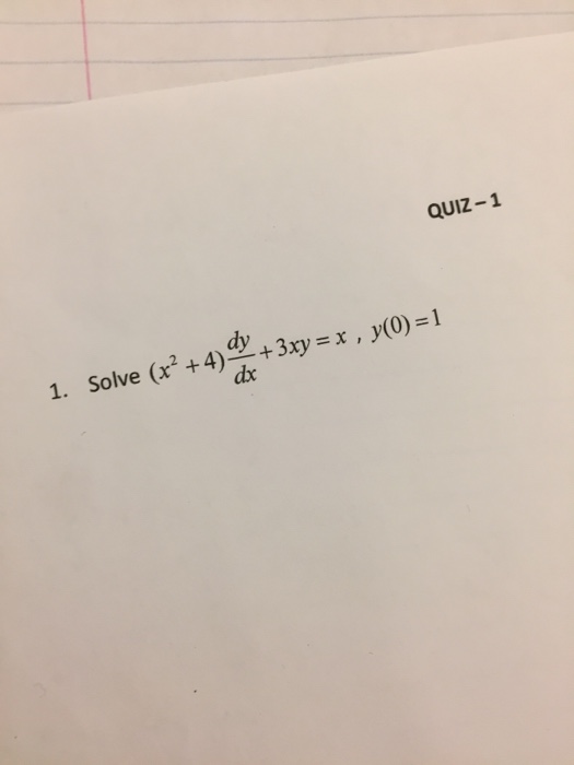 Solved solve (x^2 + 4) dy/dx +3xy = x, y(0) = 1 | Chegg.com Solved solve (x^2 + 4) dy/dx +3xy = x, y(0) = 1 | Chegg.com