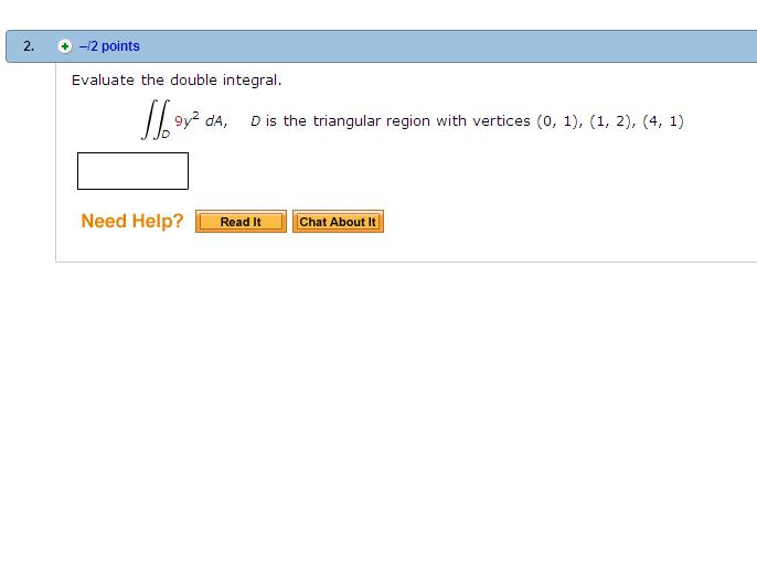 Solved Evaluate the double integral. int intD 9y2 dA, D is | Chegg.com