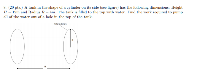 Solved 8. (20 pts.) A tank in the shape of a cylinder on its | Chegg.com