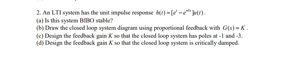 Solved 2. An LTI system has the unit impulse response h() = | Chegg.com