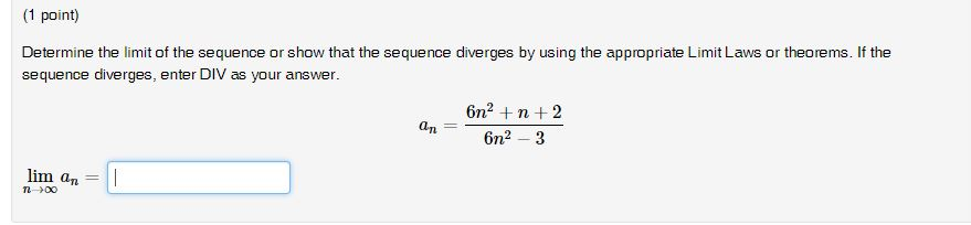 Solved (1 point) Determine the limit of the sequence or show | Chegg.com