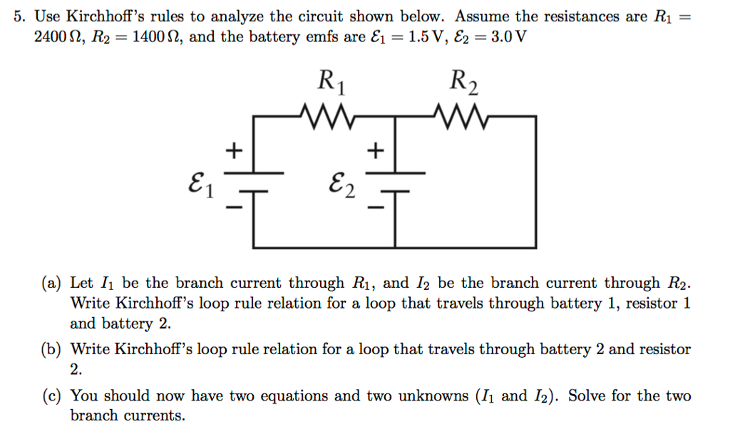 Solved Use Kirchhoff's rules to analyze the circuit shown | Chegg.com Solved Use Kirchhoff's rules to analyze the circuit shown | Chegg.com