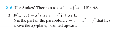 Solved Use Stokes' Theorem to evaluate doubleintegral_S curl | Chegg.com