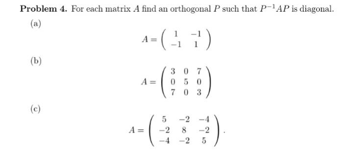Solved Problem 4. For each matrix A find an orthogonal P | Chegg.com