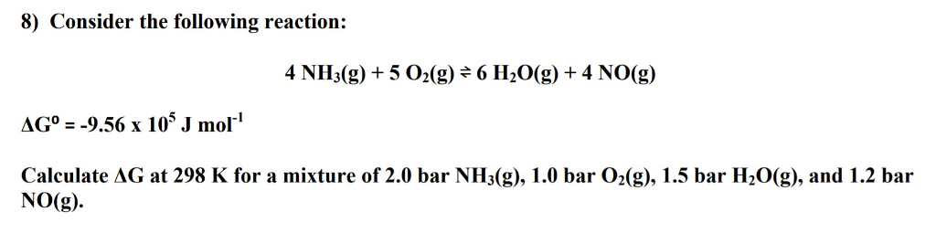 Solved 8) Consider the following reaction: 4 NH3(g) + 5 | Chegg.com