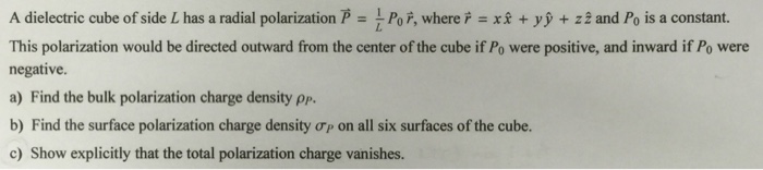 Solved A Dielectric Cube Of Side L Has A Radial Polarization