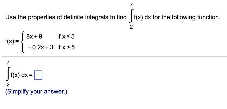 Solved 7 Use the properties of definite integrals to find | Chegg.com