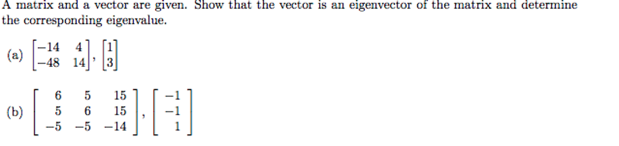 Solved A matrix and a vector are given. Show that the vector | Chegg.com