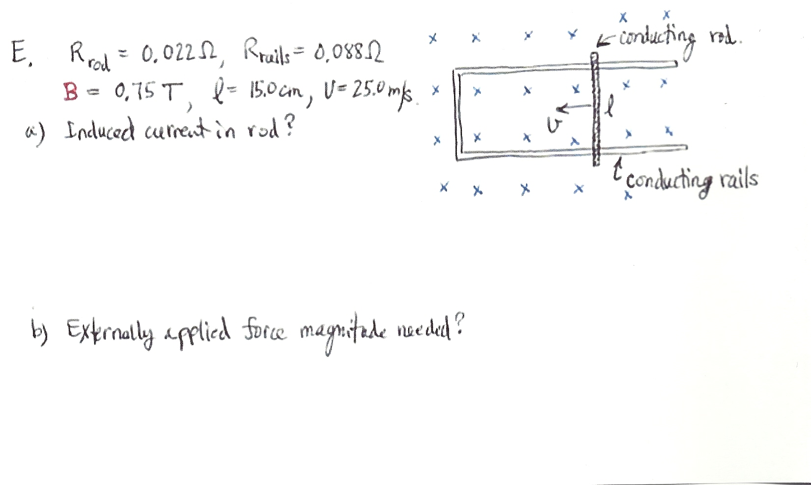 Solved E, Rrod=0.022Ohm, Rrails = 0.088Ohm B=0.75 T, l=15.0 | Chegg.com