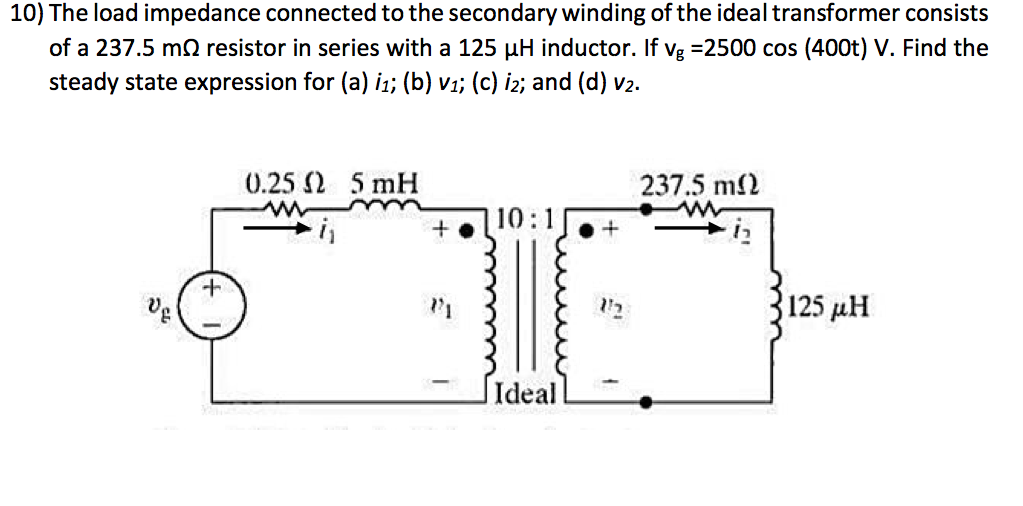 Solved The load impedance connected to the secondary winding | Chegg.com