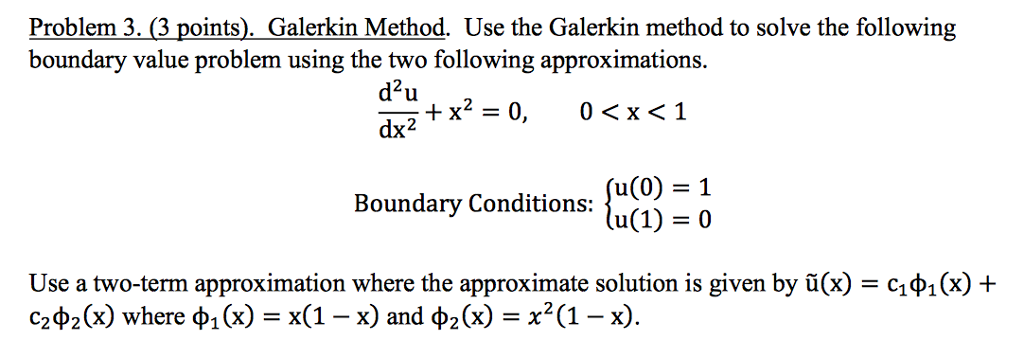 Solved Galerkin Method Use The Galerkin Method To Solve The