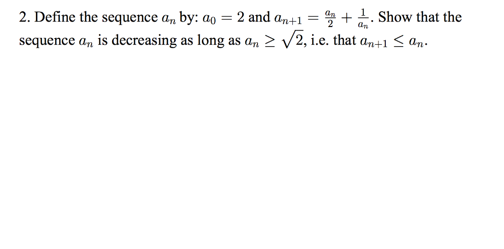 Solved Define the sequence a_n by: a_0 = 2 and a_n+1 = a_n/2 | Chegg.com