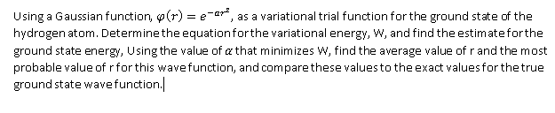 Solved Using A Gaussian Function Phi R E Ar 2 As A