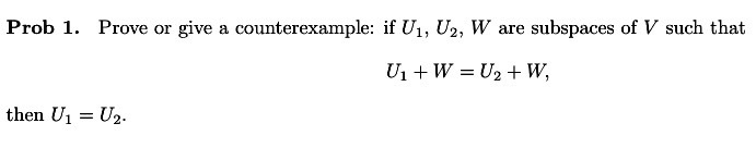 Solved Prob 1. Prove or give a counterexample: if U1, U2, W | Chegg.com