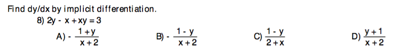 Solved Find dy/dx by implicit differentiation. 2y - x + xy = | Chegg.com