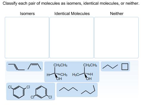 Solved Classify each pair of molecules as isomers, identical | Chegg.com