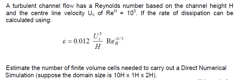 Solved A turbulent channel flow has a Reynolds number based | Chegg.com