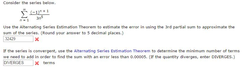 Solved Consider the series below. Sigma (-1)^n+1/3n^5 Use | Chegg.com