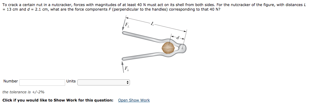 Solved To crack a certain nut in a nutcracker, forces with | Chegg.com