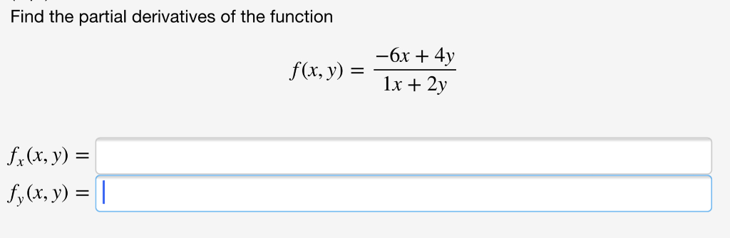 Solved Find the partial derivatives of the function -6x + 4y | Chegg.com