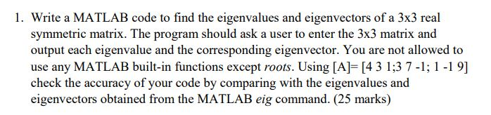 1. Write a MATLAB code to find the eigenvalues and | Chegg.com