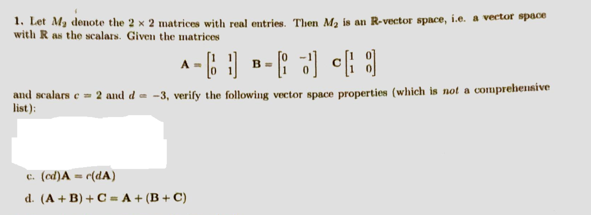 Solved Let M_2 denote the 2 times 2 matrices with real | Chegg.com