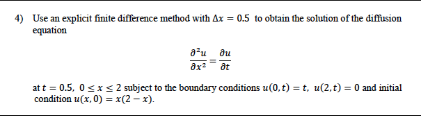 Solved 4) Use an explicit finite difference method with ?x = | Chegg.com