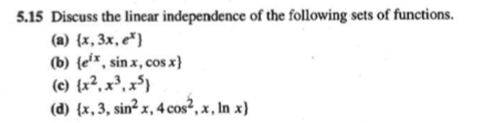 Solved Discuss the linear independence of the following sets | Chegg.com