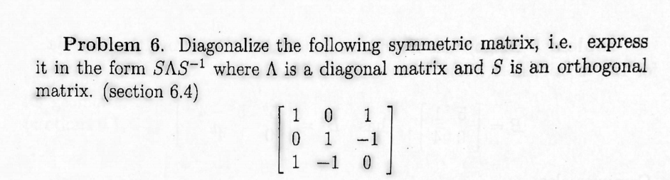 Solved Problem 6. Diagonalize the following symmetric | Chegg.com