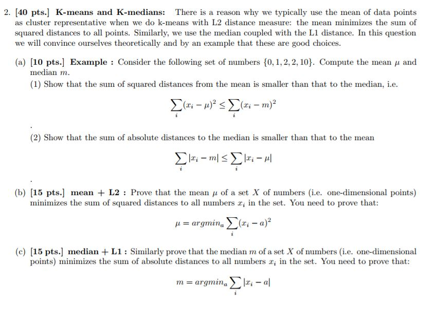 2. [40 pts.] K-means and K-medians: There is a reason | Chegg.com
