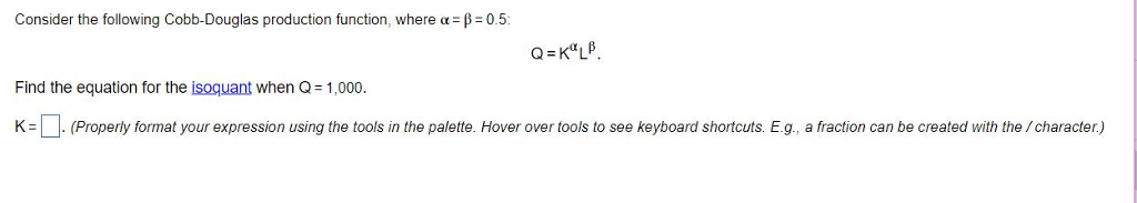 Solved Consider the following Cobb-Douglas production | Chegg.com
