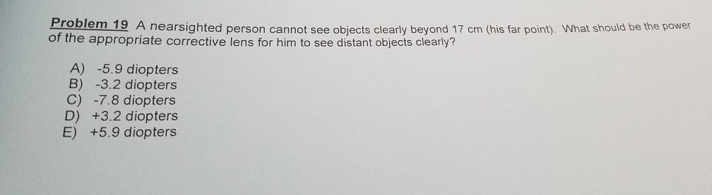 Solved Problem 19 A nearsighted person cannot see objects | Chegg.com