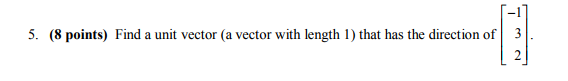 Solved Find a unit vector that has the direction of this 3x1 | Chegg.com