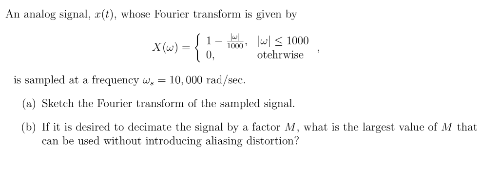 Solved An analog signal, x(t), whose Fourier transform is | Chegg.com