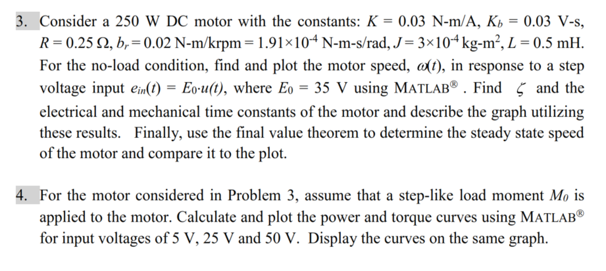 Solved Consider a 250 W DC motor with the constants: K = | Chegg.com