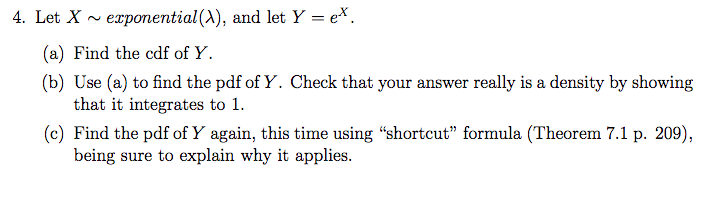 Solved Let X ~ exponential(lambda), and let Y = e^x. (a) | Chegg.com