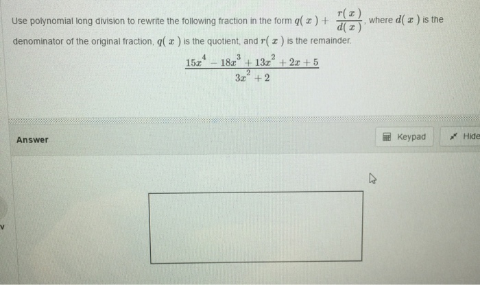 Solved Use polynomial long division to rewrite the following | Chegg.com