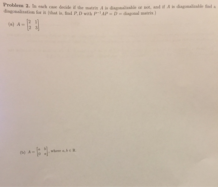 Solved In each case decide if the matrix A is diagonalizable | Chegg.com
