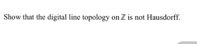 Solved Show that the digital line topology on Zopf is not | Chegg.com