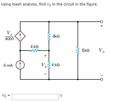 Solved Using mesh analysis, find Vo in the circuit in the | Chegg.com