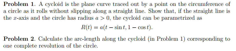 Solved Problem 1. A cycloid is the plane curve traced out by | Chegg.com