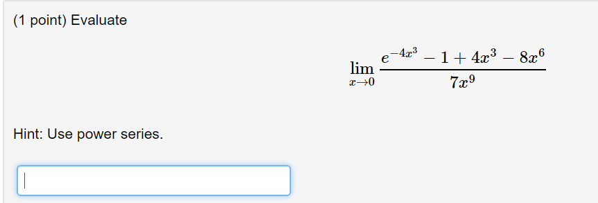Solved Evaluate lim_x rightarrow 0 e^-4x^3 - 1 + 4x^3 - | Chegg.com