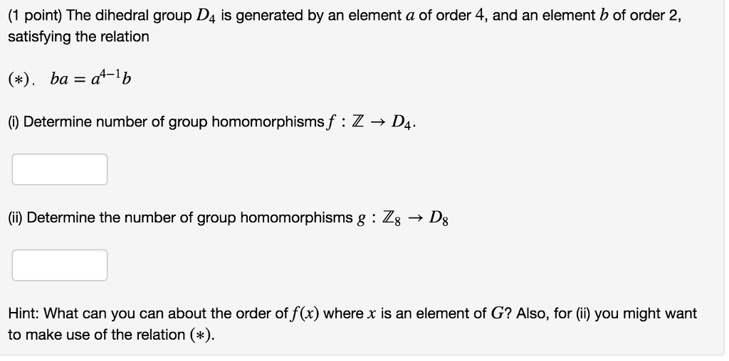 Solved (1 point) The dihedral group D4 is generated by an | Chegg.com