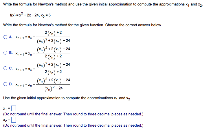 Solved Write the formula for Newton's method and use the | Chegg.com