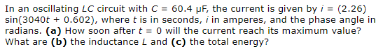 Solved In an oscillating LC circuit with C = 60.4 μF, the | Chegg.com
