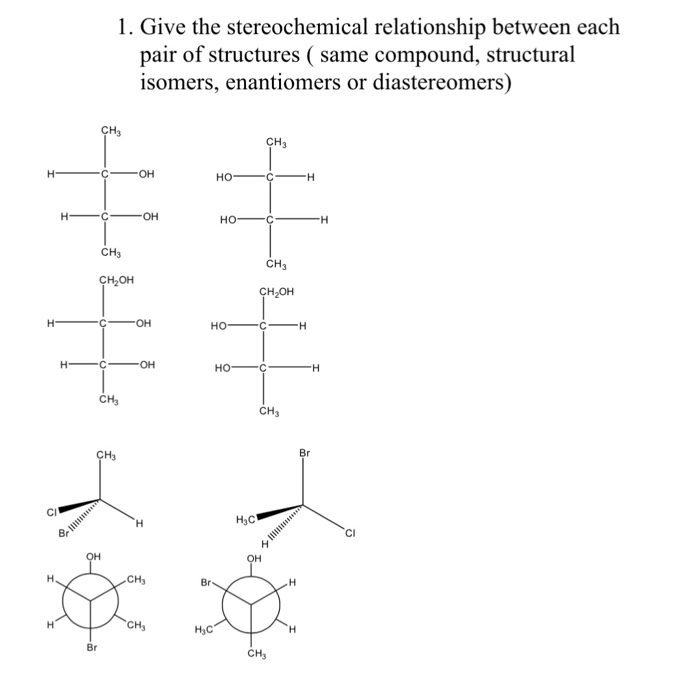 Solved 1. Give the stereochemical relationship between each | Chegg.com
