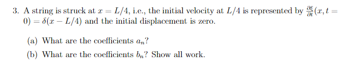 Solved 3. A string is struck at L/4, i.e., the initial | Chegg.com
