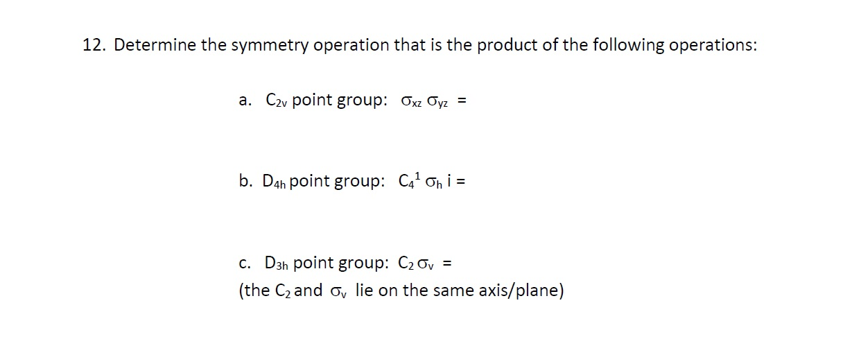 12. Determine the symmetry operation that is the | Chegg.com