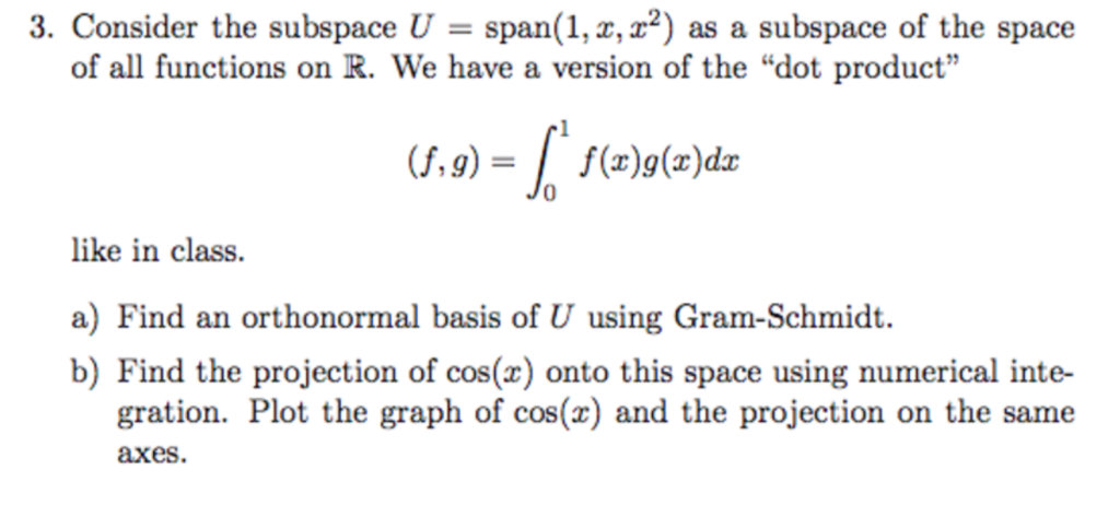 Solved 3. Consider the subspace U = span(1,2,22) as a | Chegg.com